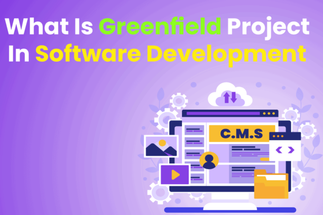 What is Greenfield Project in Software Development: A Beginner's Guide