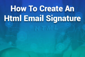How to Create an HTML Email Signature - Staffing Talk