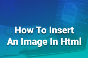 How to Insert Images in HTML: A Complete Guide - Staffing Talk